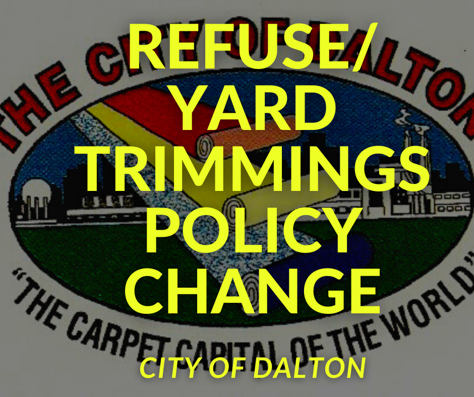Changes To City’s Refuse Policy - Effective August 2020 | Dalton, GA